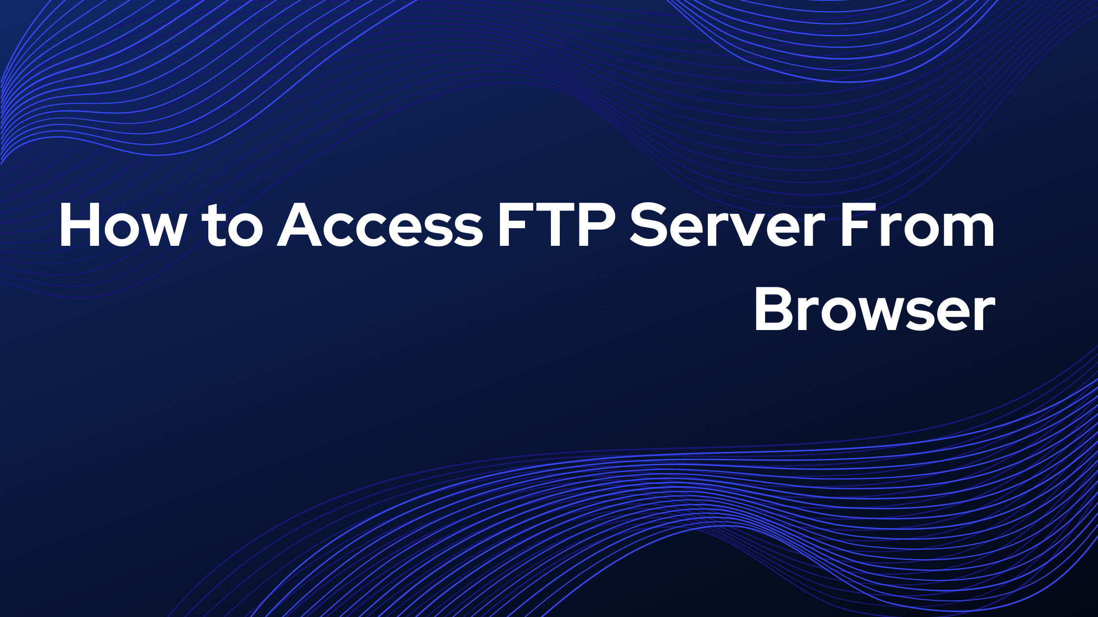 How To Access FTP Server From Browser 