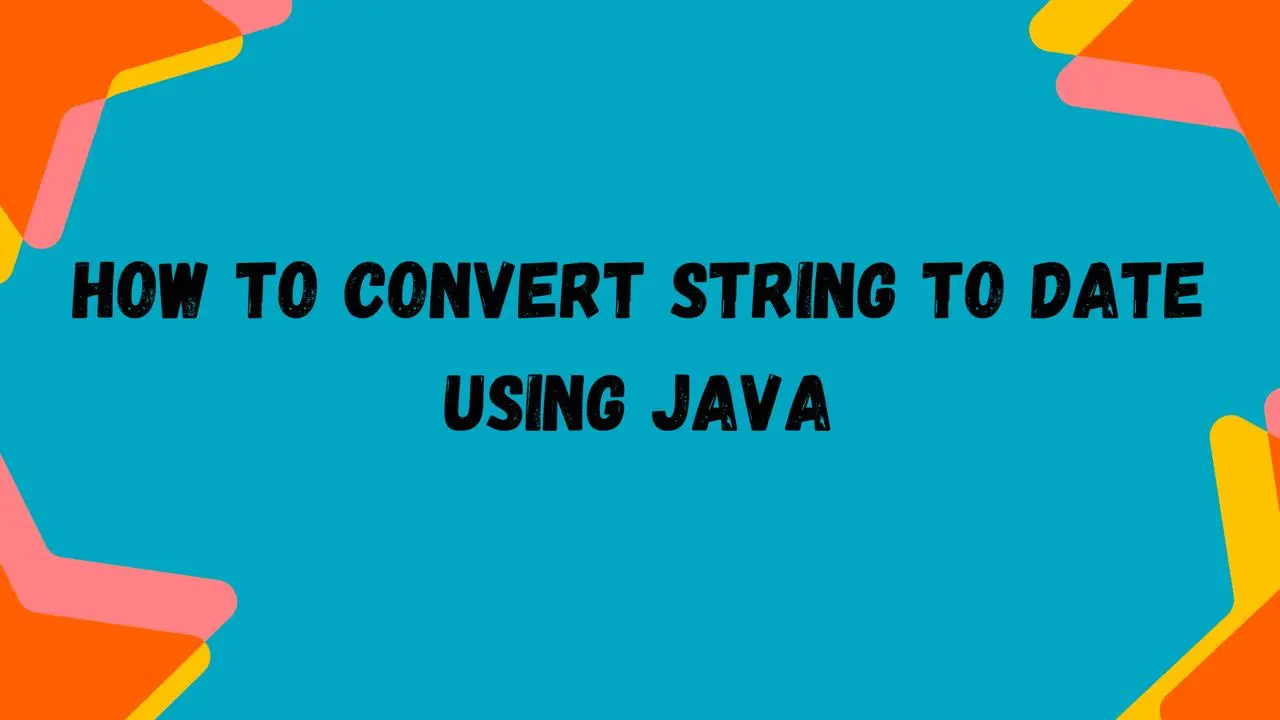 How To Convert String To Date Using To Java