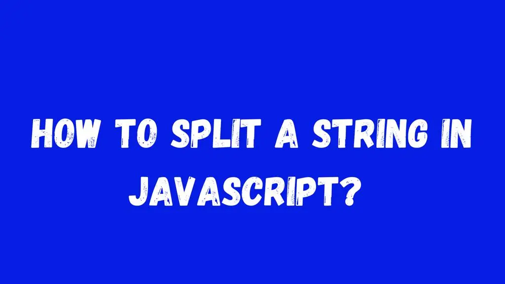 How To Split A String In Javascript